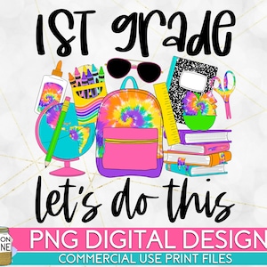 1st Grade Let's Do This Tie Dye PNG Print File for Sublimation or Print ...
