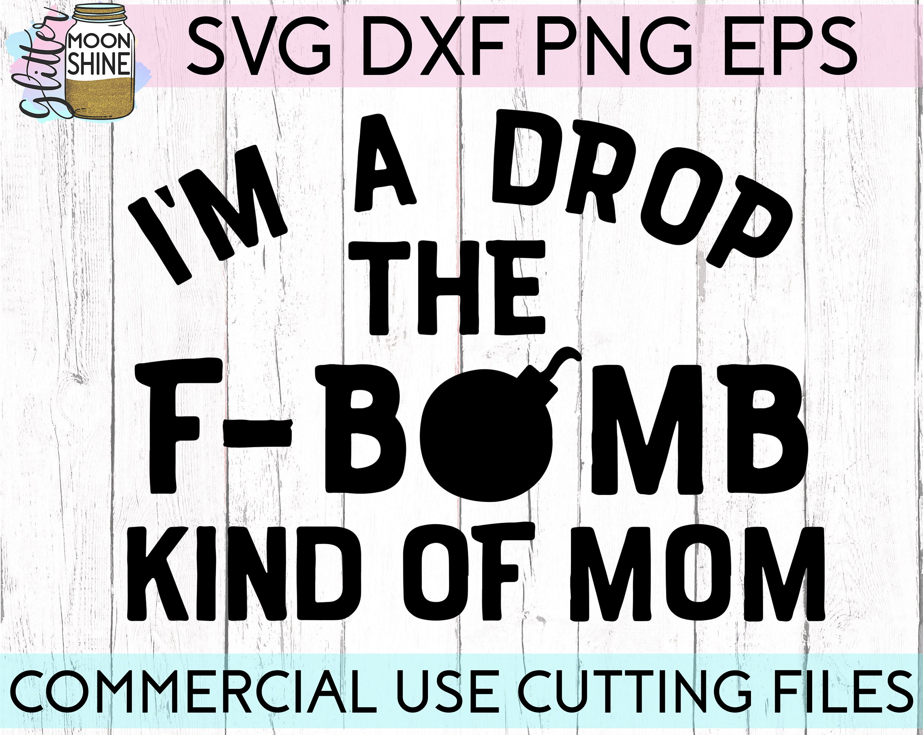 I'm A Drop the F-bomb Kind of Mom Svg Eps Dxf Png Files - Etsy