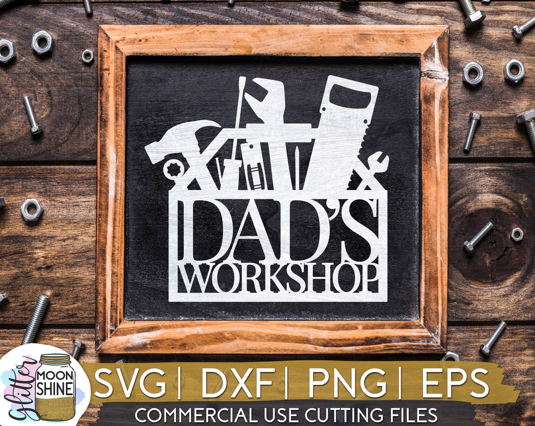 Dad's Workshop Svg Eps Dxf Png Files for Cutting Machines Cameo Cricut ...