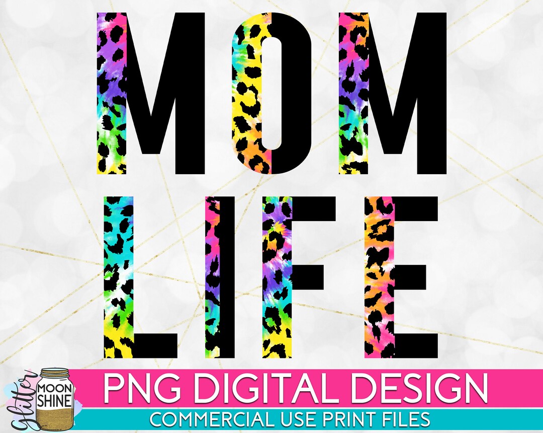 Mom Life Half Leopard Tie Dye PNG Print File for Sublimation or Print ...