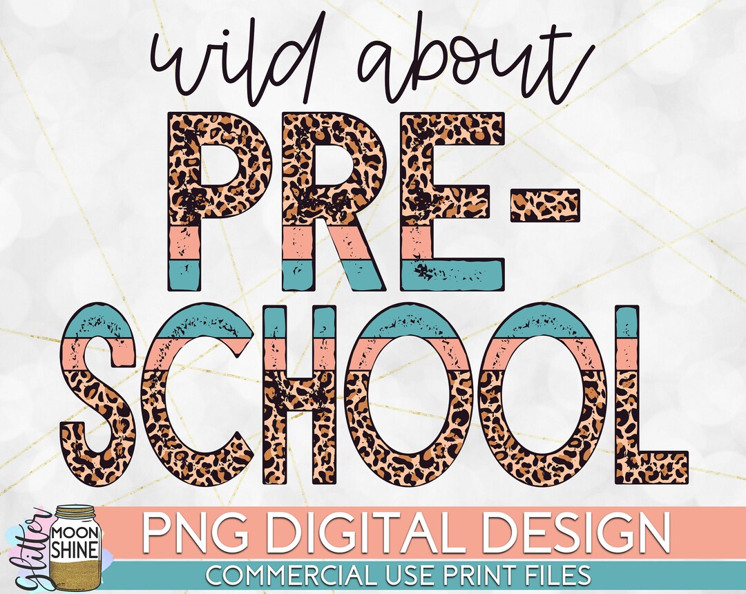 Wild About Preschool Leopard PNG Print File for Sublimation or Print ...