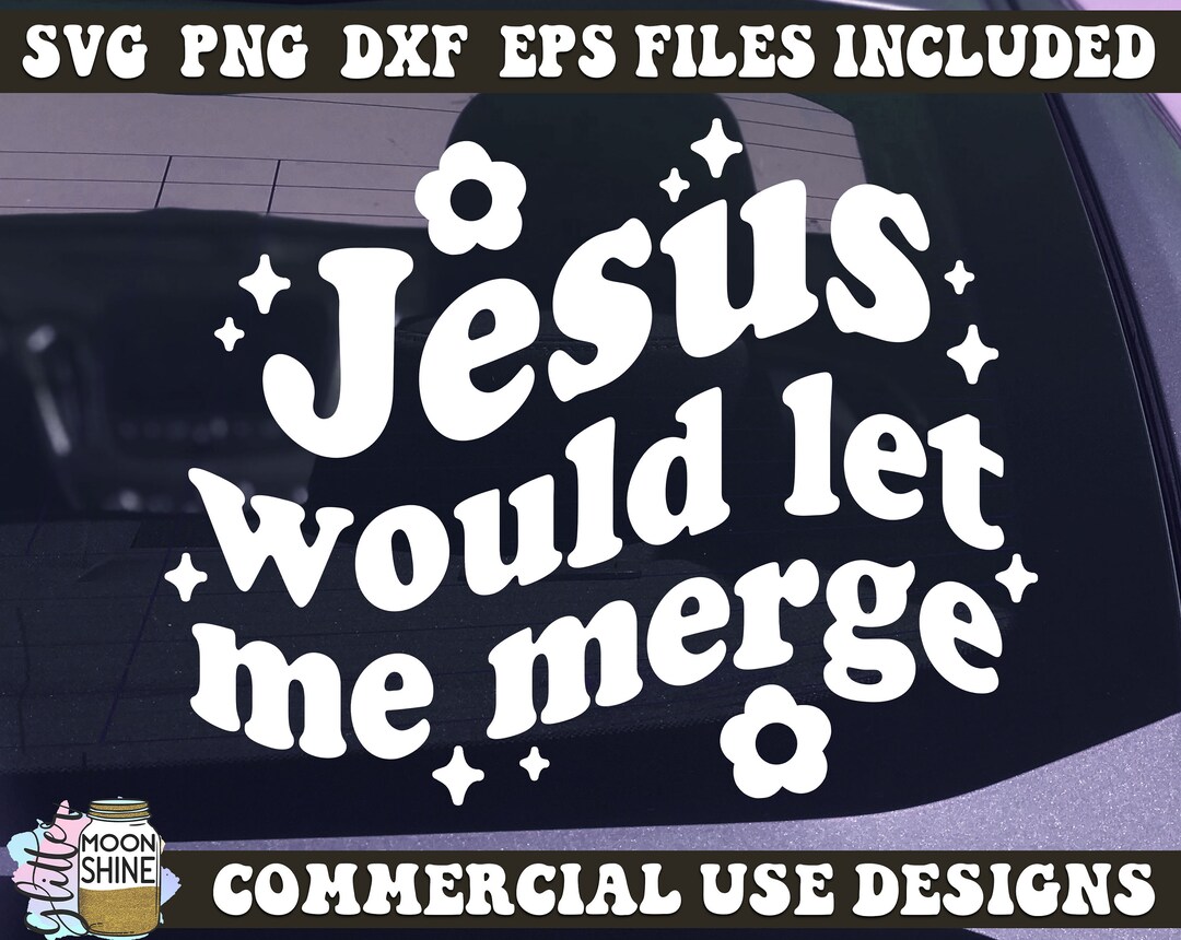 Jesus Would Let Me Merge Svg Dxf Eps Png Files for Cutting Machines ...