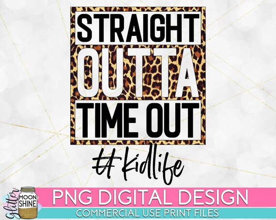 Straight Outta Time Out Kid Leopard PNG Print File for - Etsy