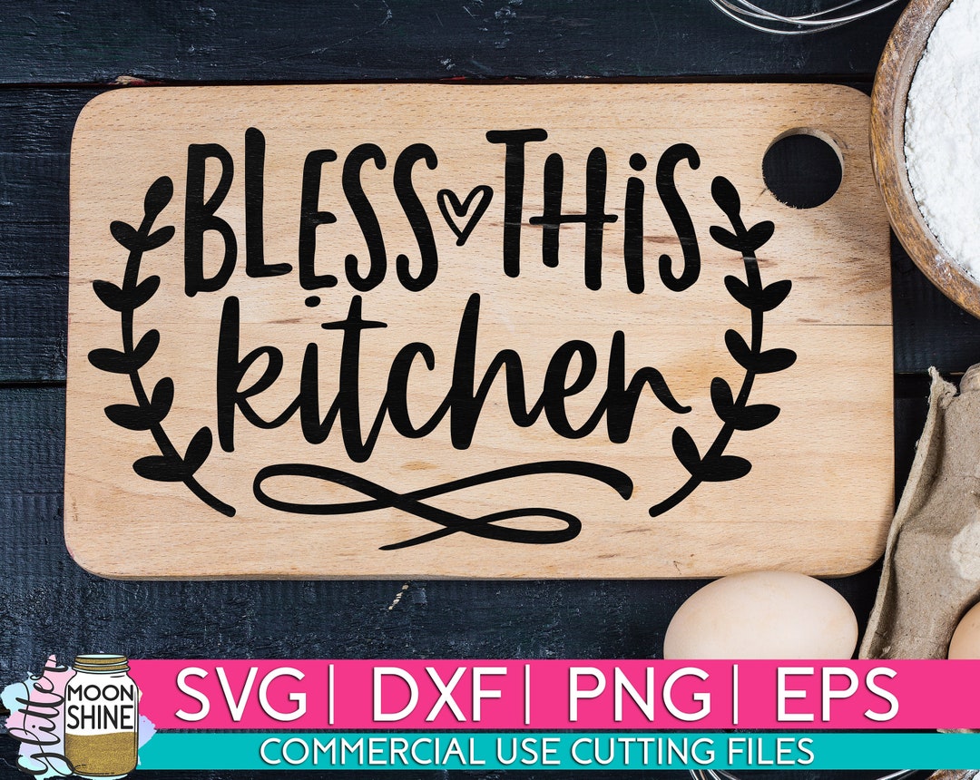 Bless This Kitchen Svg Eps Dxf Png Files for Cutting Machine Cameo ...