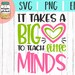 It Takes A Big Heart to Teach Little Minds Svg Dxf Eps Png Cutting ...
