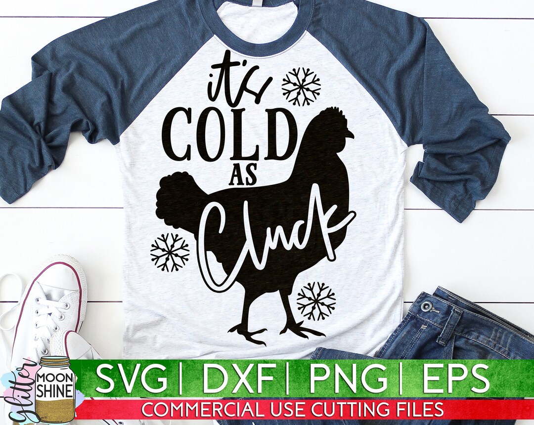 It's Cold as Cluck Svg Eps Png Dxf Cutting Files for Silhouette Cameo ...