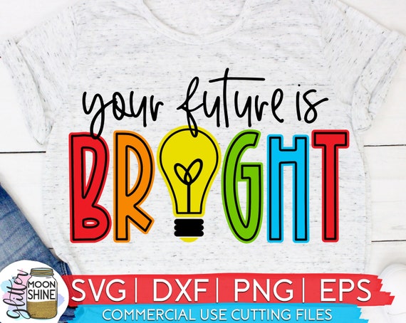 Your Future is Bright Svg Eps Dxf Png Cutting Files for - Etsy