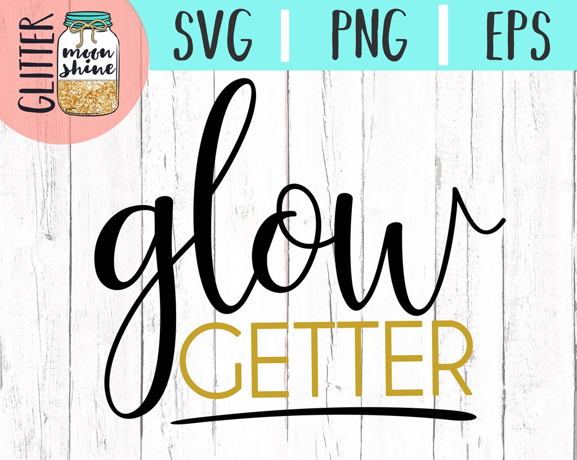 Glow Getter Svg Eps Png Files for Cutting Machines Cameo | Etsy