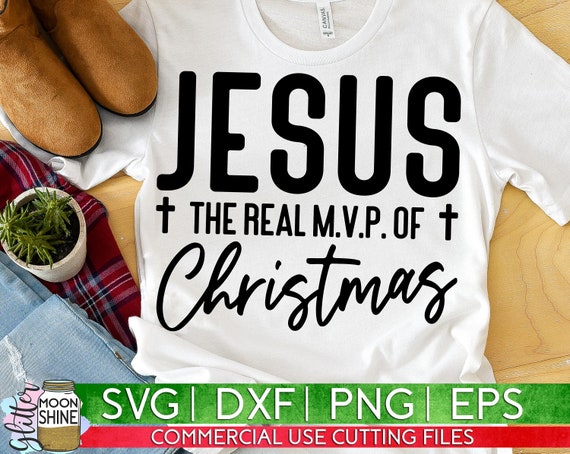 Jesus the Real MVP of Christmas Svg Eps Png Dxf Cutting Files | Etsy
