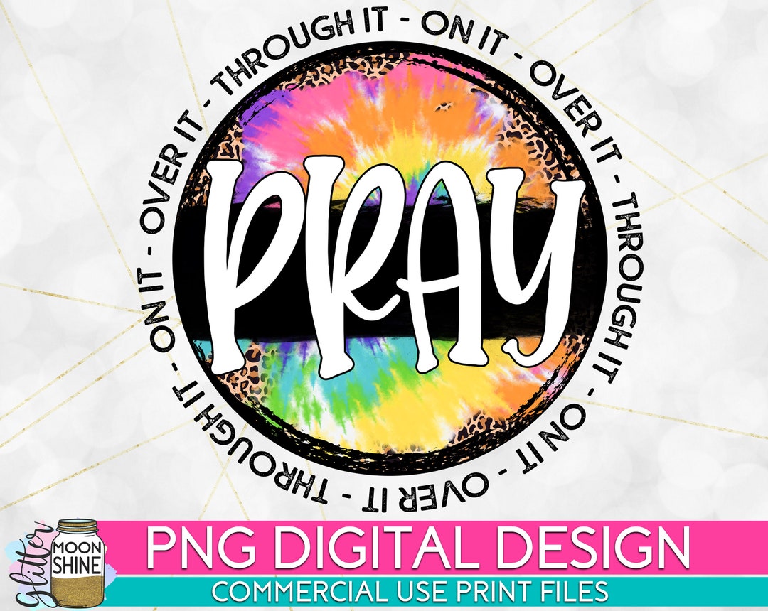 Pray Tie Dye Circle PNG Print File for Sublimation or Print, DTG ...