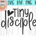 Tiny Disciple Svg Eps Dxf Png Files for Cutting Machines Cameo Cricut ...
