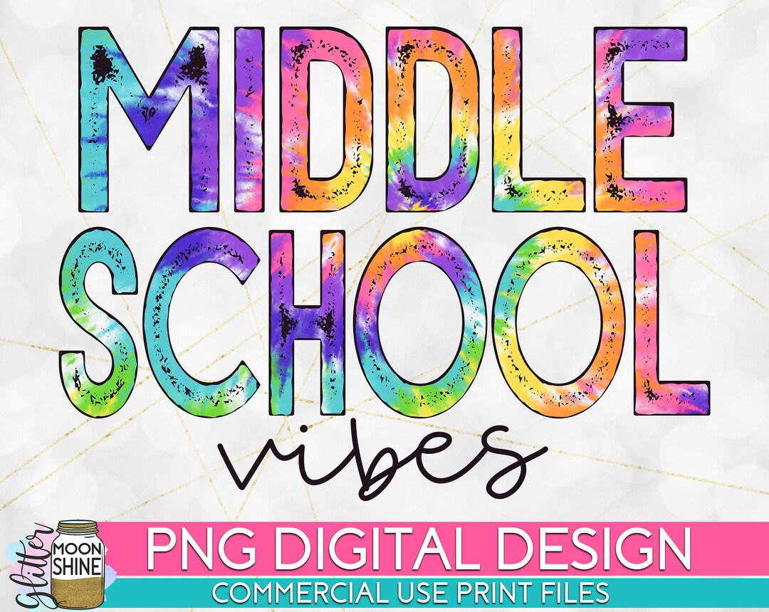 Middle School Vibes Tie Dye PNG Print File for Sublimation or Print ...
