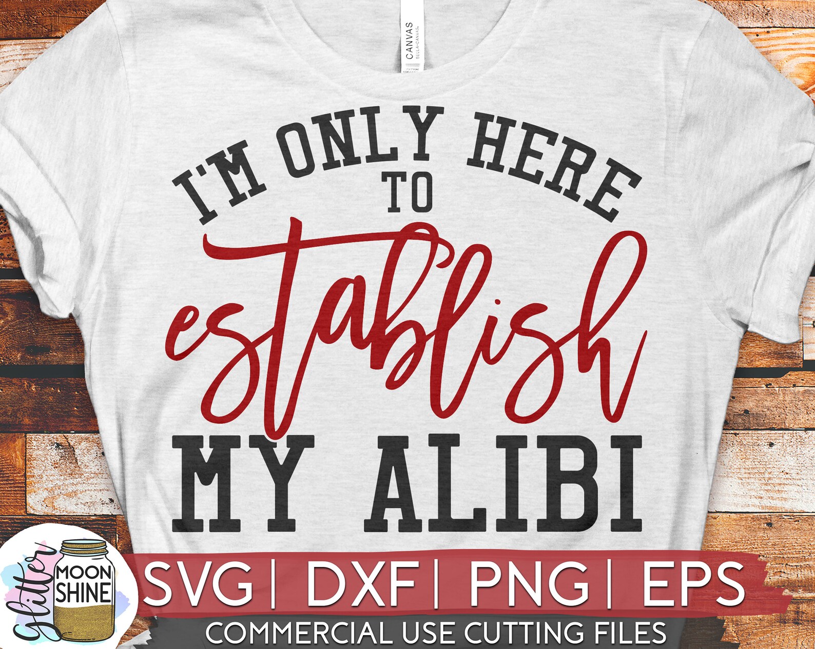 Only Here to Establish My Alibi Svg Eps Dxf Png Files for - Etsy
