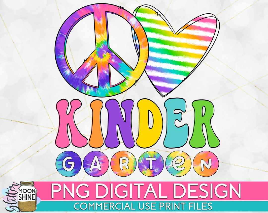 Peace Love Kindergarten Tie Dye PNG Print File for Sublimation or Print ...