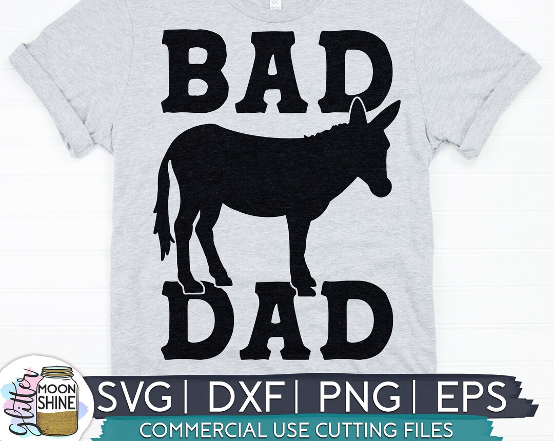 Bad A*s Dad Svg Eps Dxf Png Files for Cutting Machines Cameo Cricut ...