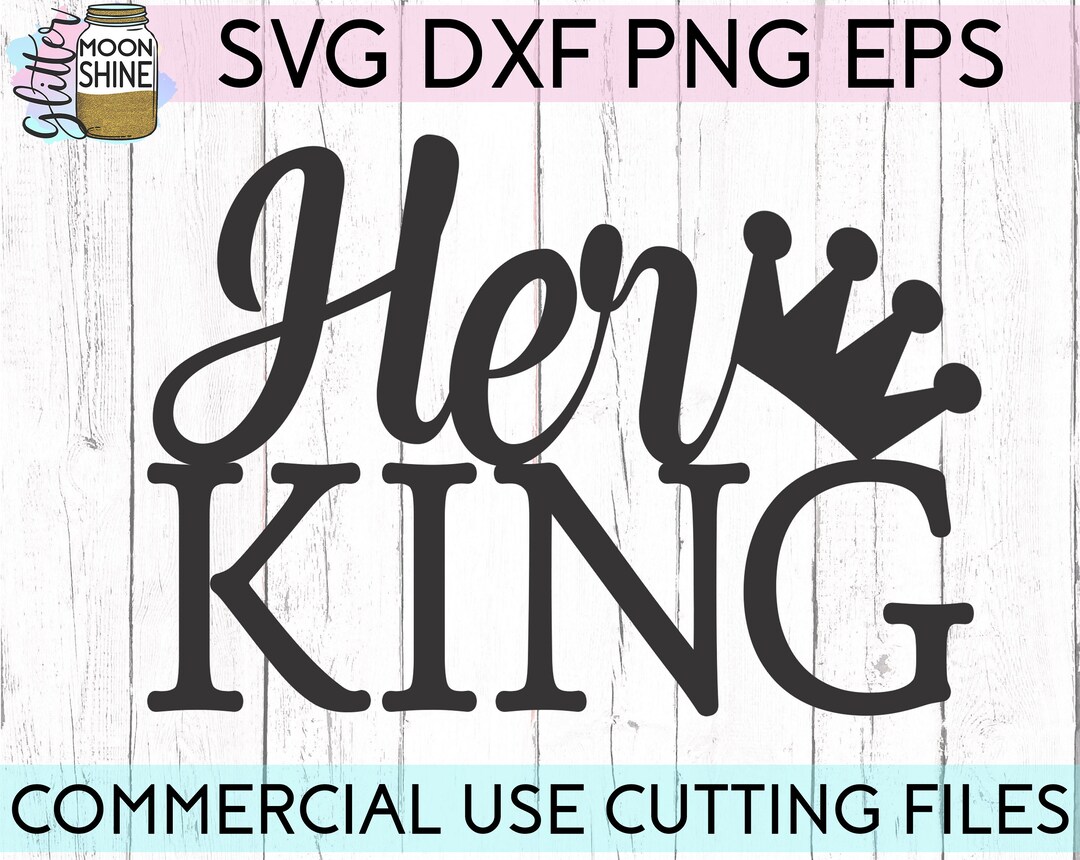 Her King Svg Eps Dxf Png Files for Cutting Machines Cameo Cricut, Funny ...