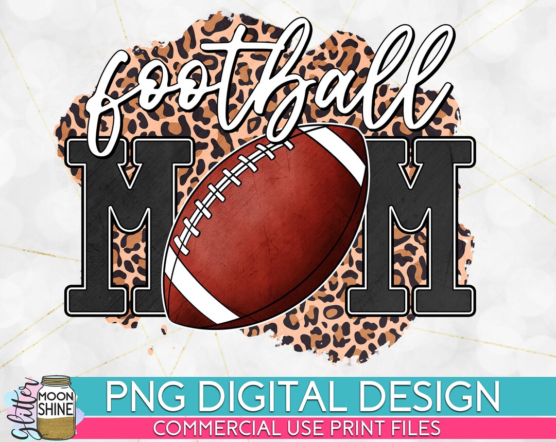 Football Mom Leopard PNG Print File for Sublimation or Print, DTG ...