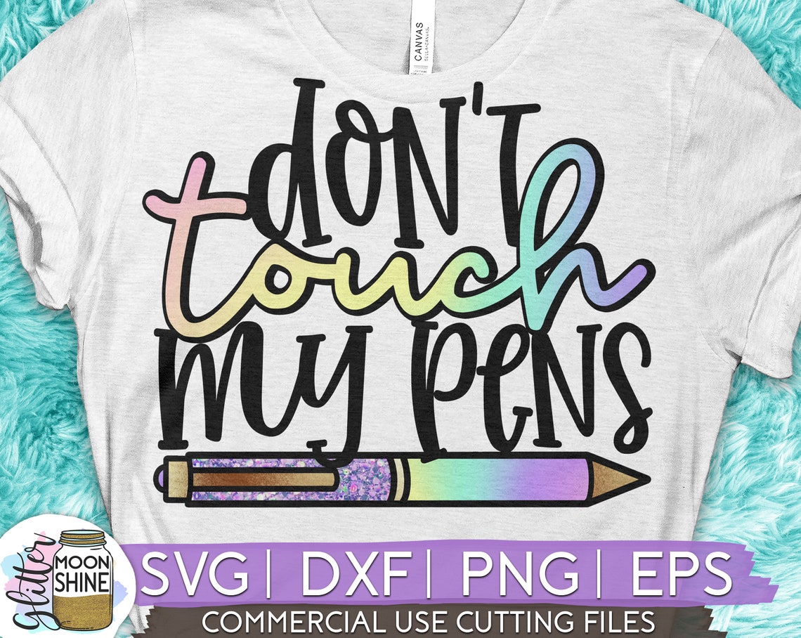 Don't Touch My Pens Svg Eps Dxf Png Files for Cutting | Etsy