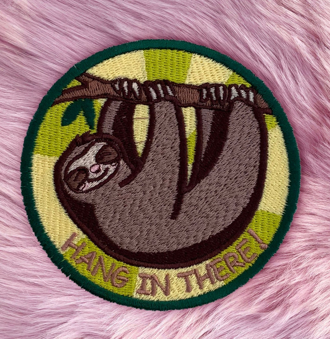 Happy Sloth Motivational Message Hang in There Iron on Embroidery Patch ...