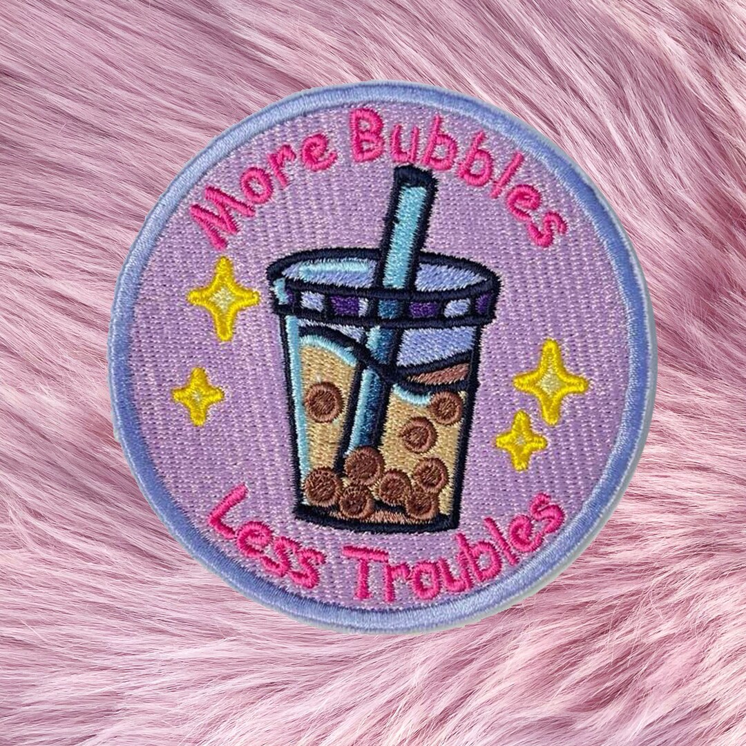 More Bubbles Less Troubles Bubble Tea Iron on Embroidery Patch - Etsy