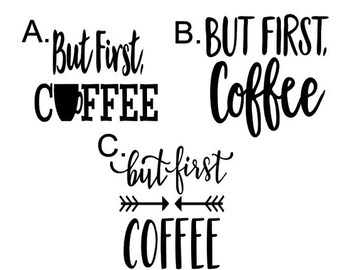 But First Coffee Decal Coffee Lovers Decal Vinyl Decal - Etsy