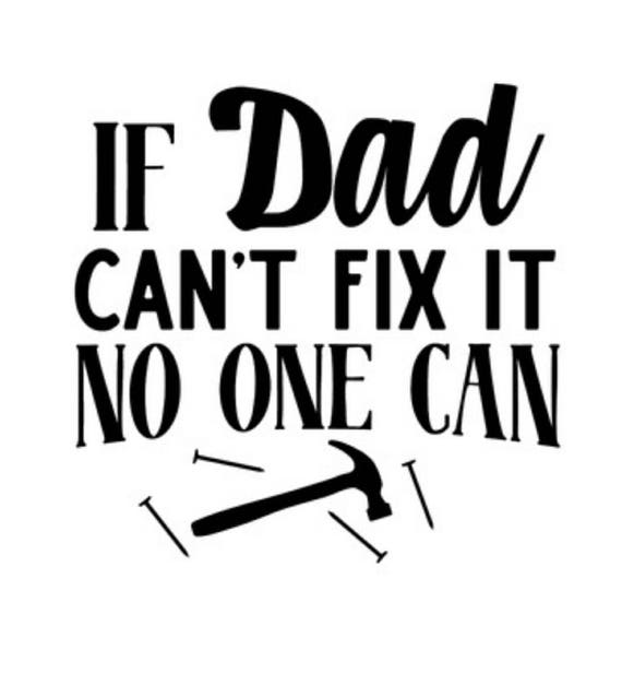 If Dad Cant Fix It No One Can // Gift for Dad // Quote for Dad | Etsy