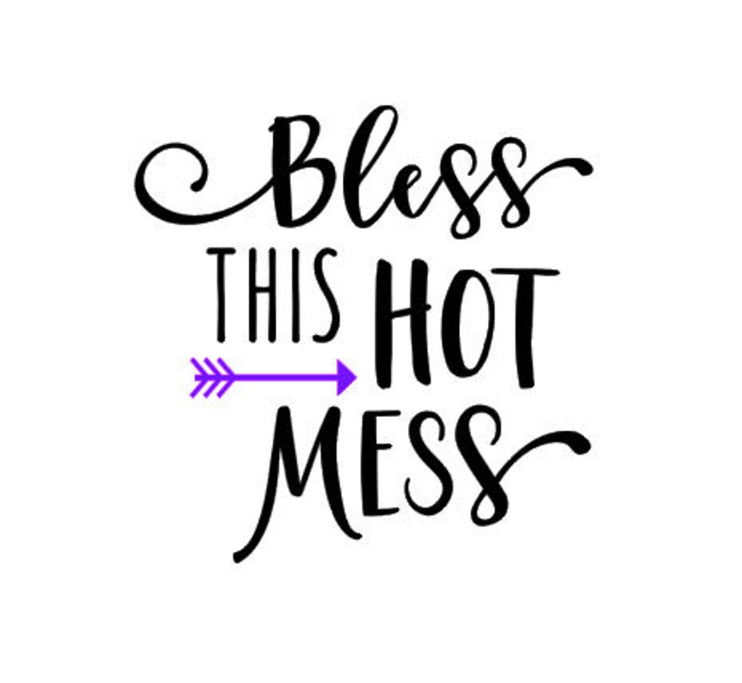 Bless This Hot Mess / Funny Mom Quote Decal / Funny Tumbler Decal ...