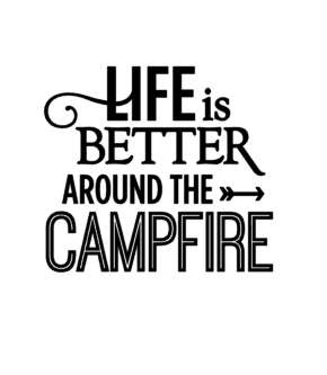 Campfire // Campfire Decal // Life is Better Decal // Yeti Decal ...