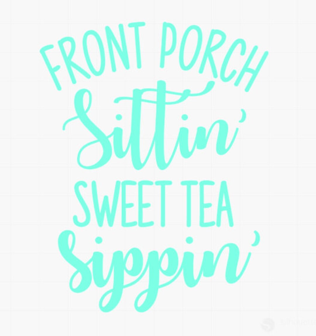 Front Porch Sittin' Sweet Tea Sippin' / Sweet Tea Sticker / Quote Decal ...