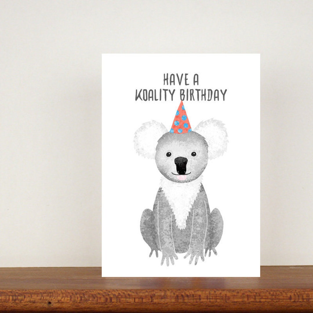 Have A Koality Birthday Card, Birthday Cards, A6 Card, Cute Cards ...