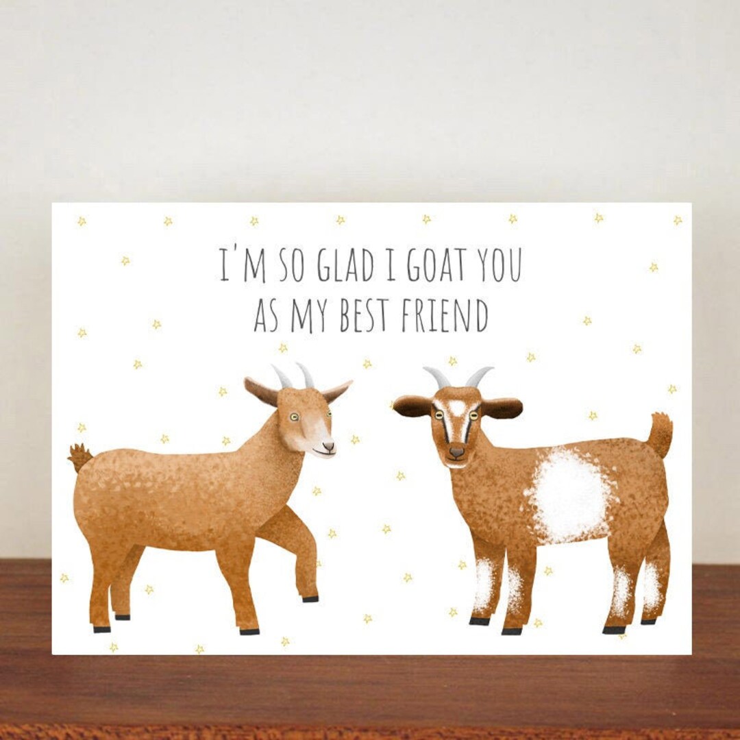 I'm so Glad I Goat You as My Best Friend Card Greetings - Etsy UK