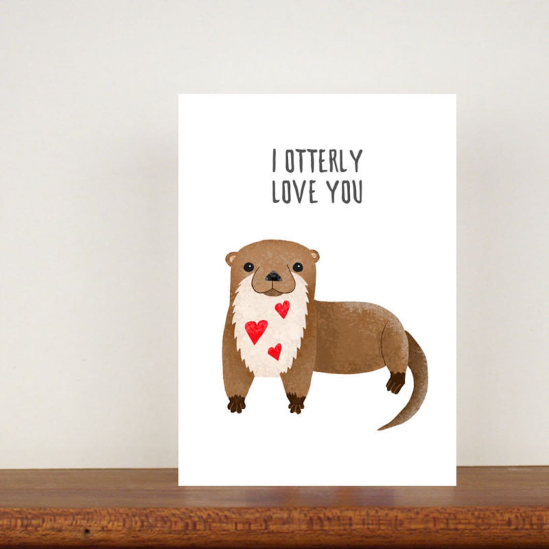 I Otterly Love You Card, Anniversary Card, A6 Card, Cute Cards, Love ...