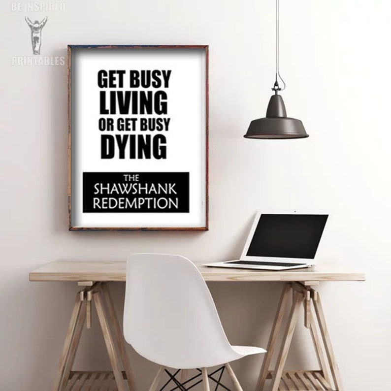Shawshank Redemption - Get Busy Living or Get Busy Dying Digital Download Printable Wall Art - Etsy