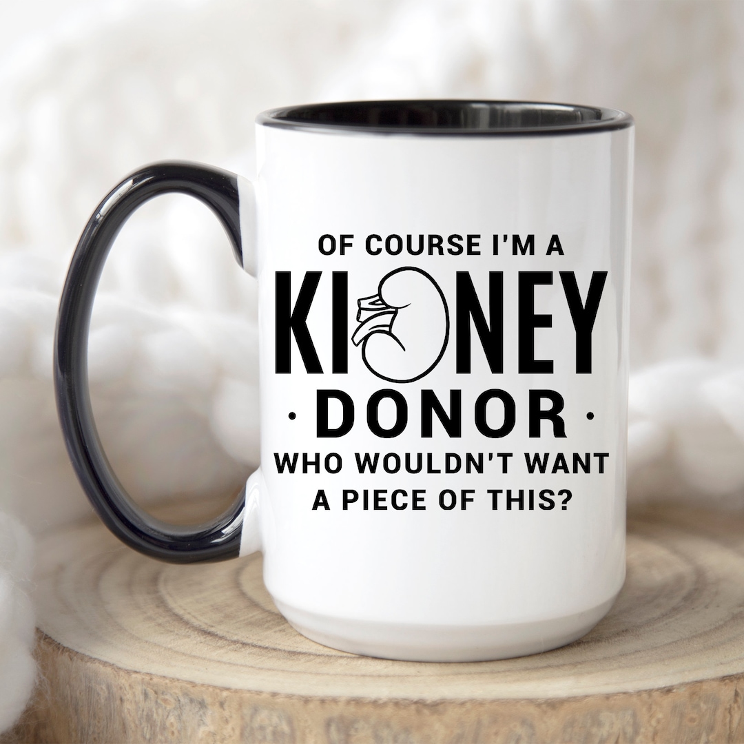 Kidney Donor Gift Kidney Donor Coffee Mug Kidney Transplant Organ Donor ...