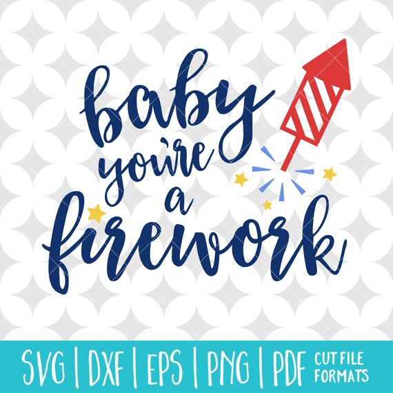 Baby You're A Firework Scalable Vector Cut File - Etsy España