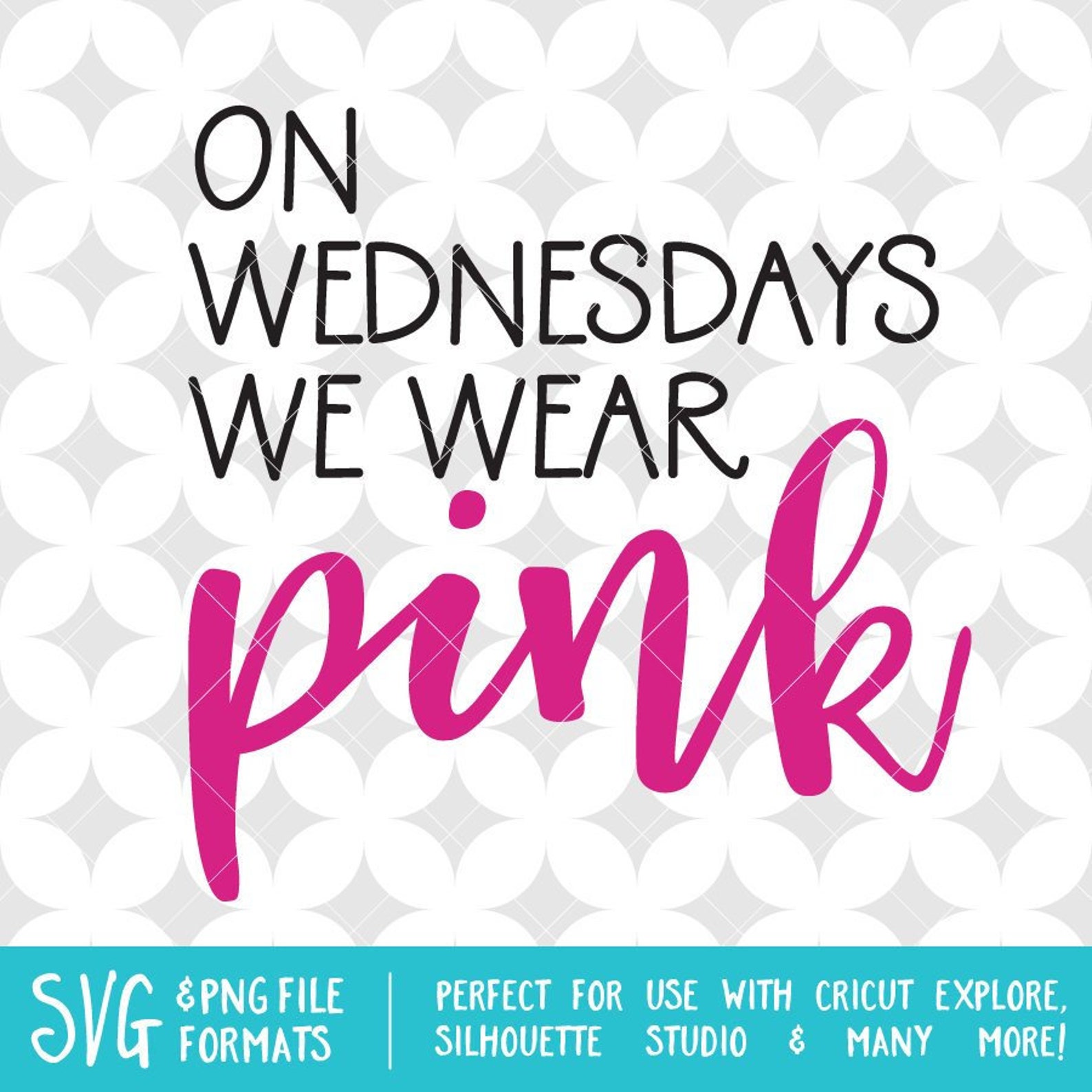 Mean Girls Inspired on Wednesdays We Wear Pink SVG PNG Cut Files - Etsy