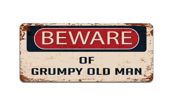 Beware Grumpy Old Man Metal Sign hand made gift door wall hanging Wall ...