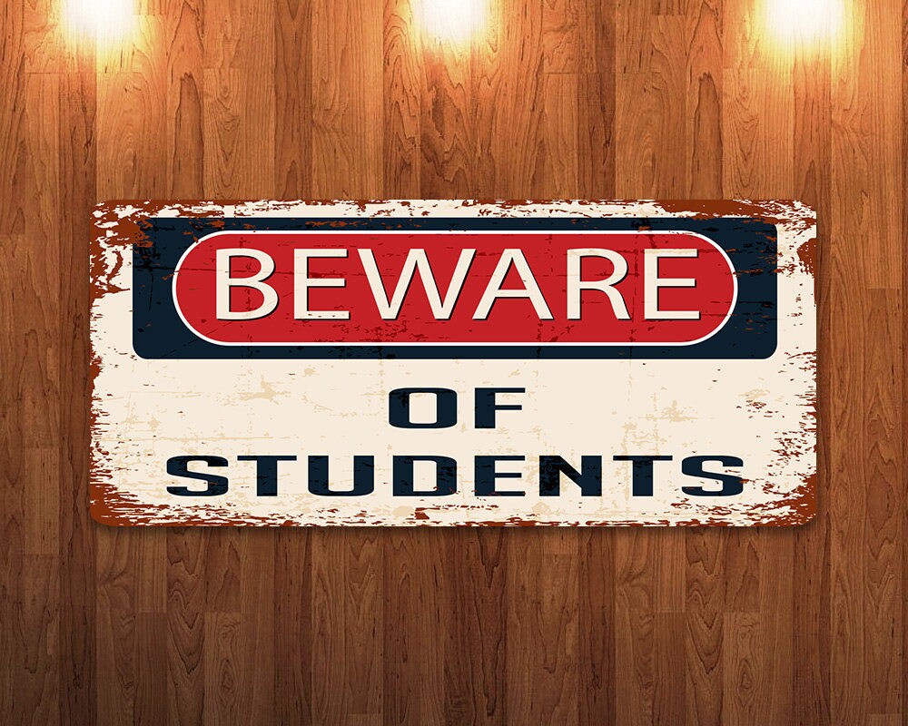 Beware of Students Funny Gift Teenager Gift Metal Sign | Etsy