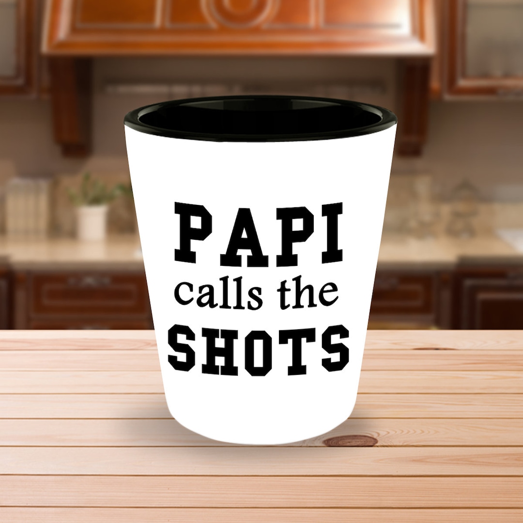 Papi Calls the Shots Shot Glass - Funny Father's Day Gift - Etsy