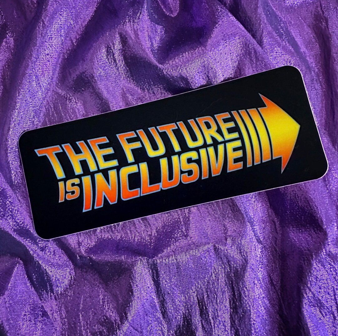 The Future is Inclusive Sticker - 80s Movie Style Vinyl Decal ...