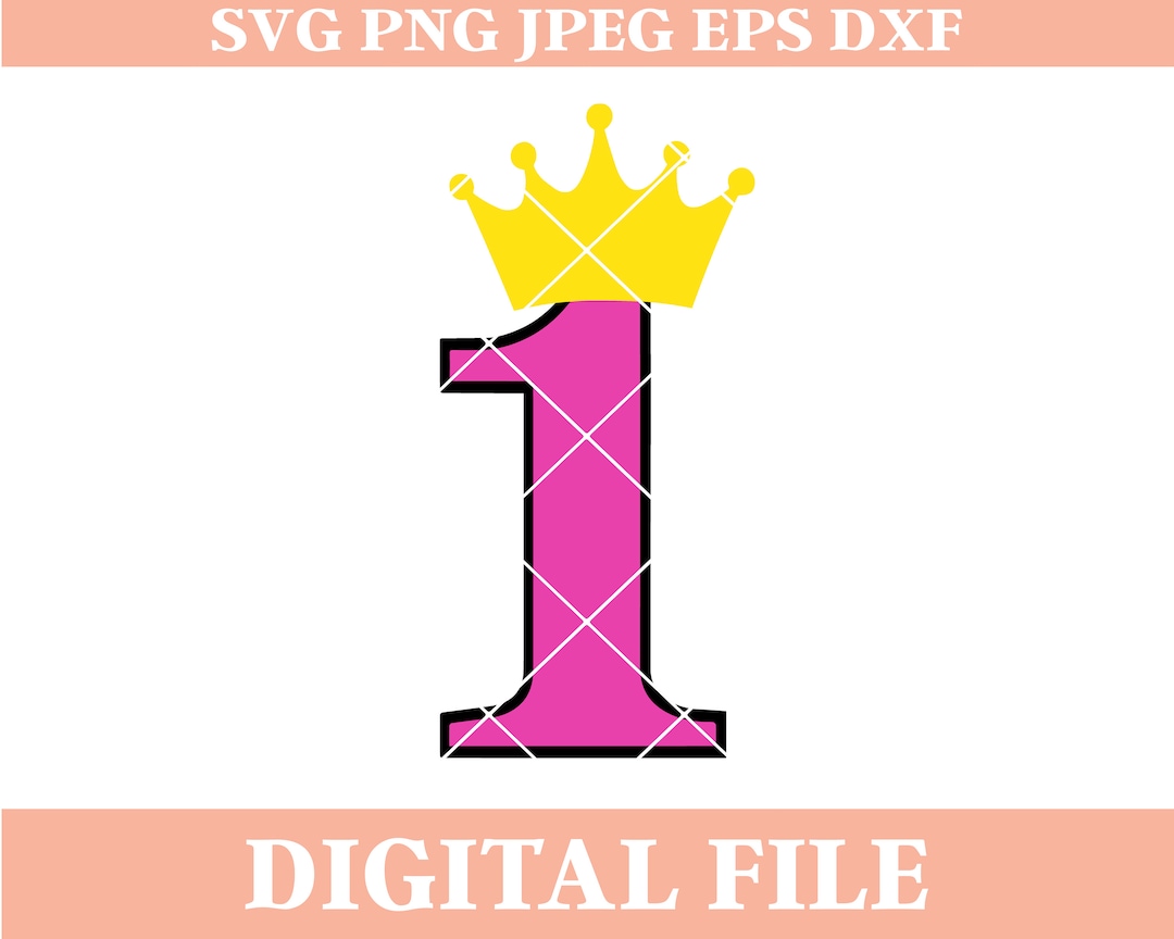 Number One Princess Crown First Birthday SVG, 1st Birthday Design ...