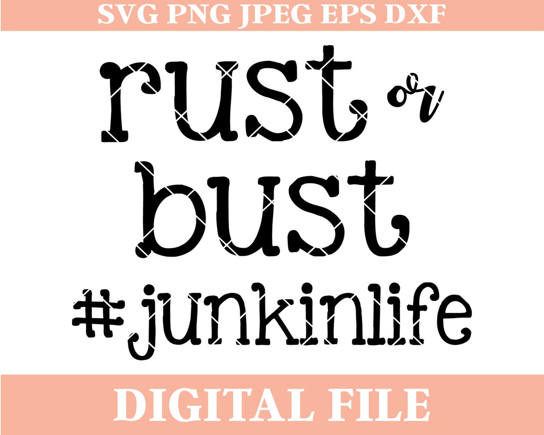 Rust or Bust SVG: Junkin Life Design (digital Download) - Etsy
