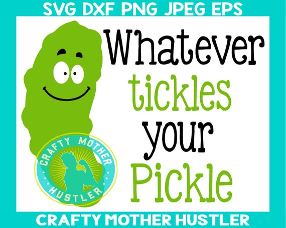 Whatever Tickles Your Pickle SVG Design Iron on Transfer | Etsy