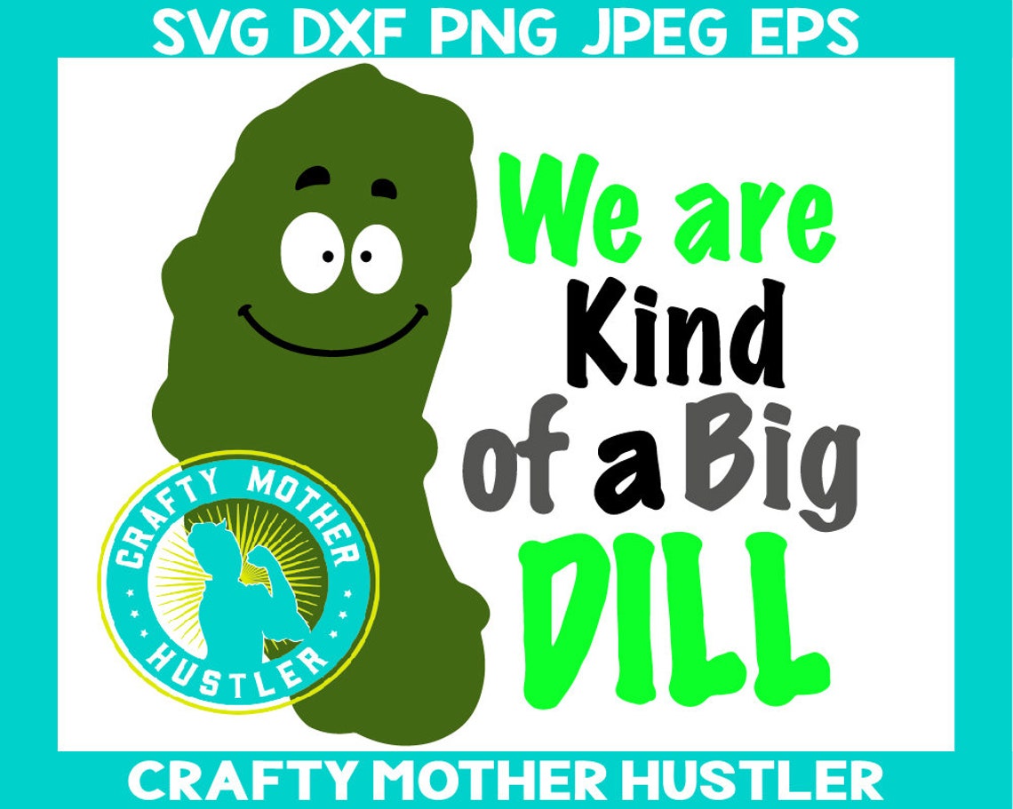 We are Kind of a Big Dill SVG pickle svgs iron on transfer | Etsy