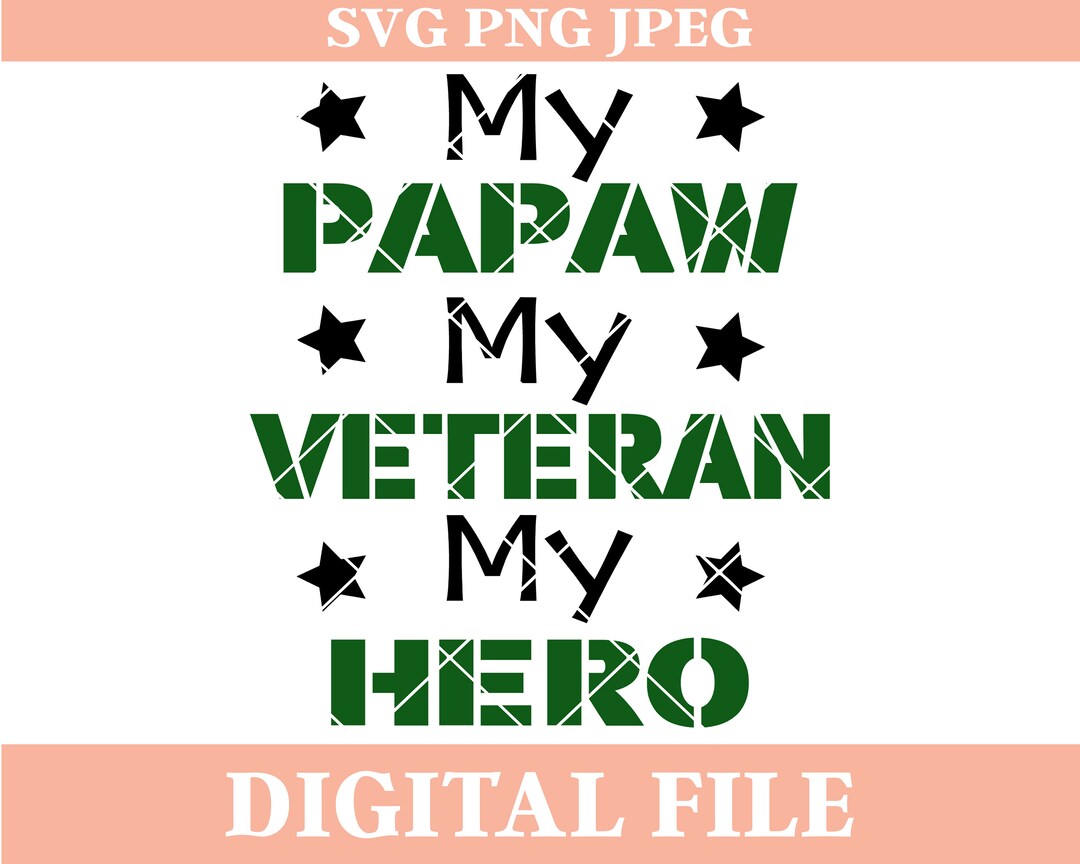My Papaw My Veteran My Hero SVG Design, Clip Art, Veteran Designs, PNG ...