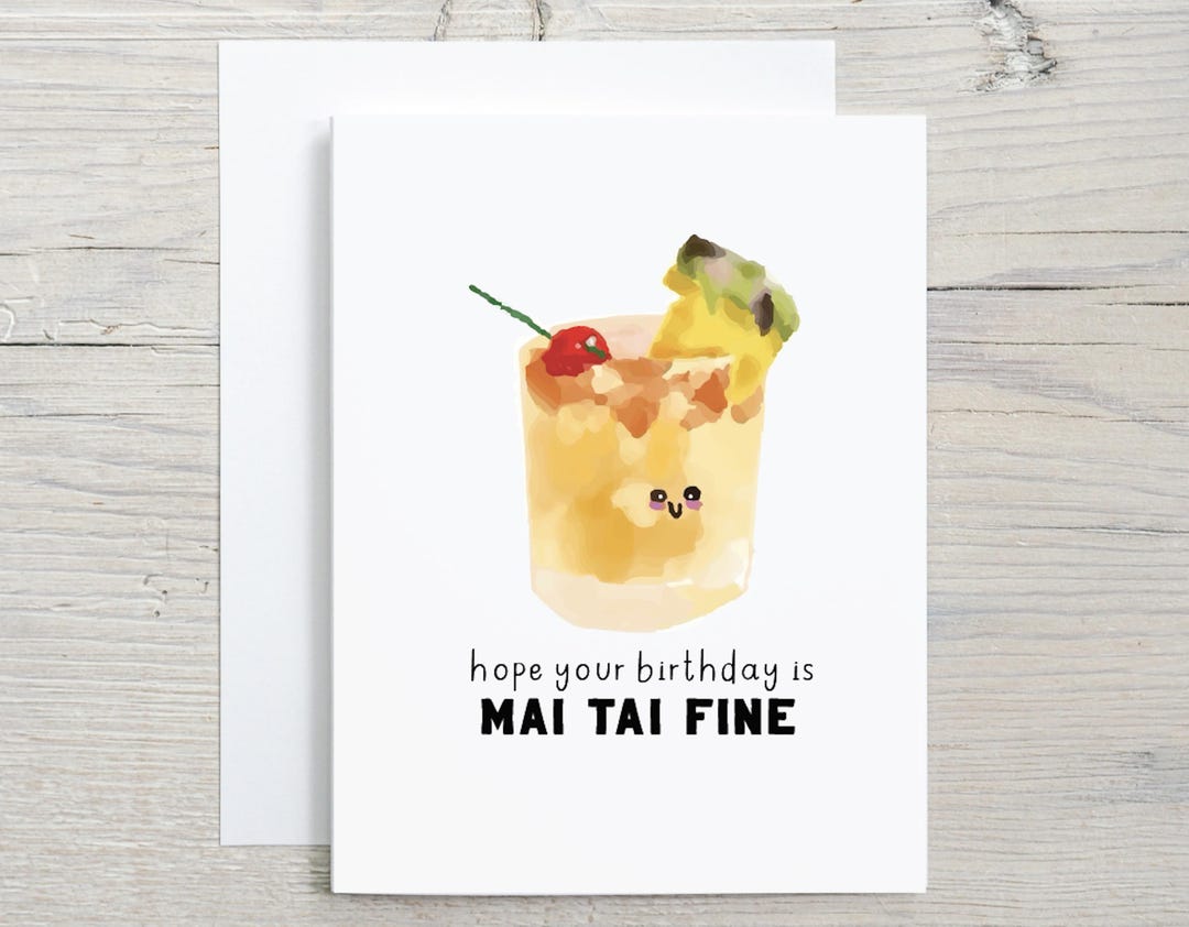 Funny Happy Birthday Mai Tai Alcohol Card Hope You Have a Mai Tai Fine ...