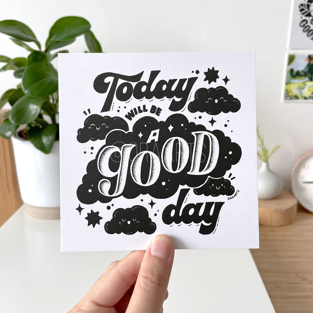 Today Will Be A Good Day, Mini Art Print, Postcard, Quote Print, 5"x5 ...