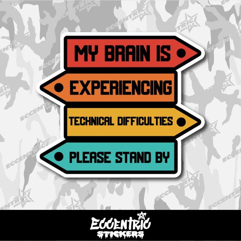 My Brain is Experiencing Technical Difficulties Please Stand by Vinyl ...