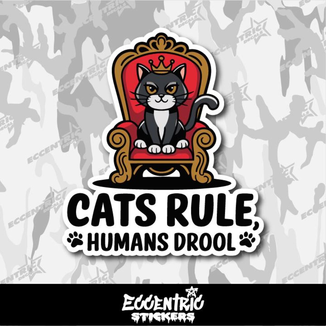 Cats Rule Humans Drool Vinyl Sticker - Etsy