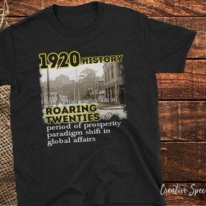 History T Shirt, 1920 History, World War One, WW1, the Roaring Twenties ...